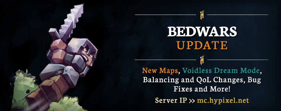 Bed Wars v1.6 - Pop-Up Tower, 4v4 Mode, Voidless, New Maps and more! | Page 20 | Hypixel Forums
